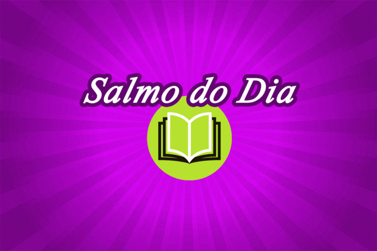 Salmo do Dia – terça-feira, 02/06/2026 | Mundo dos Católicos